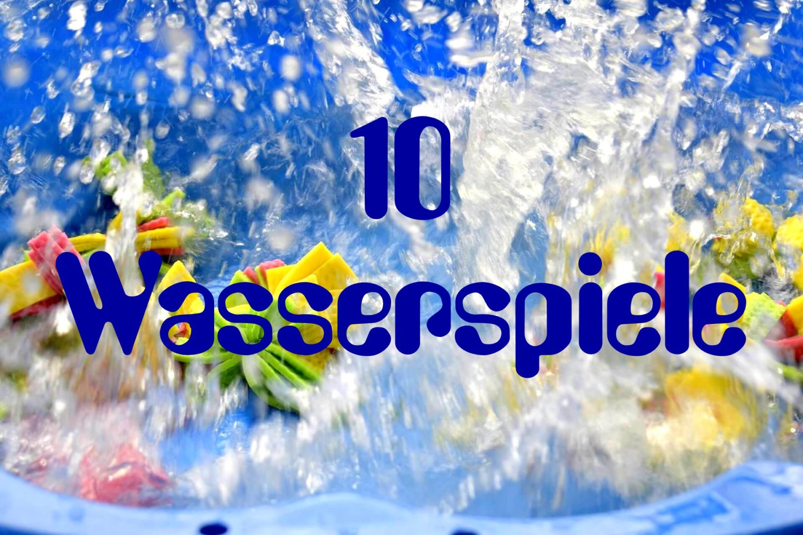 10 Wasserspiele für draußen - Lieblingsgeschmack.de